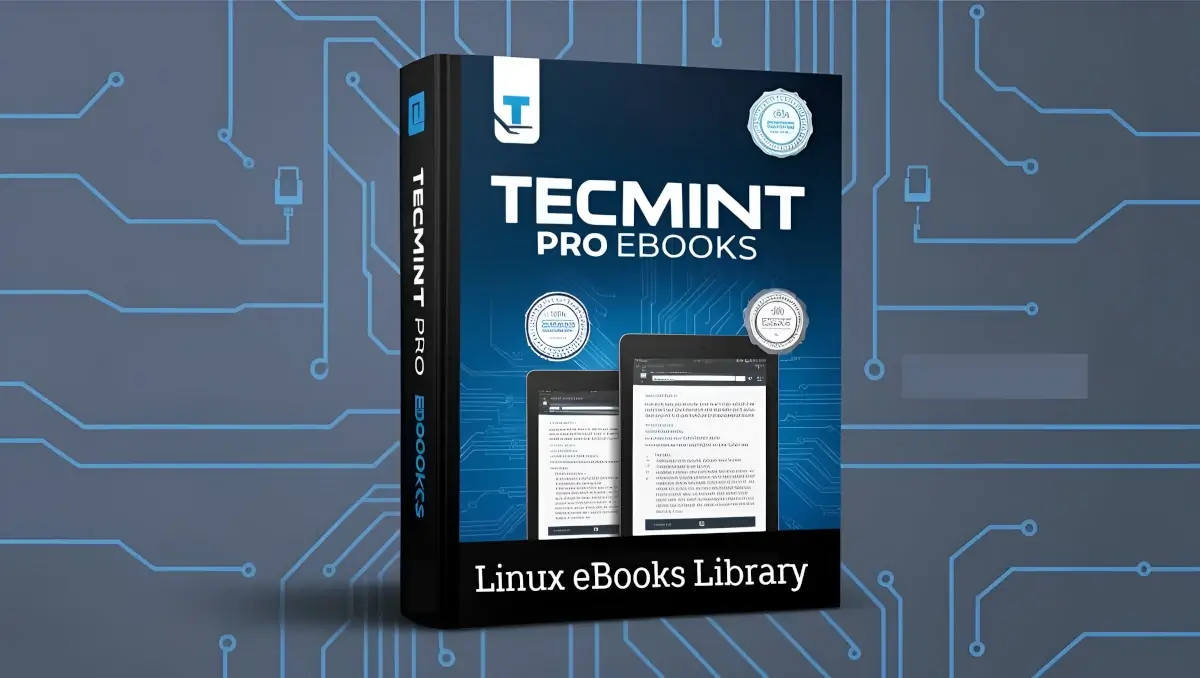 Level Up Your Linux Skills with Tecmint Pro eBooks
