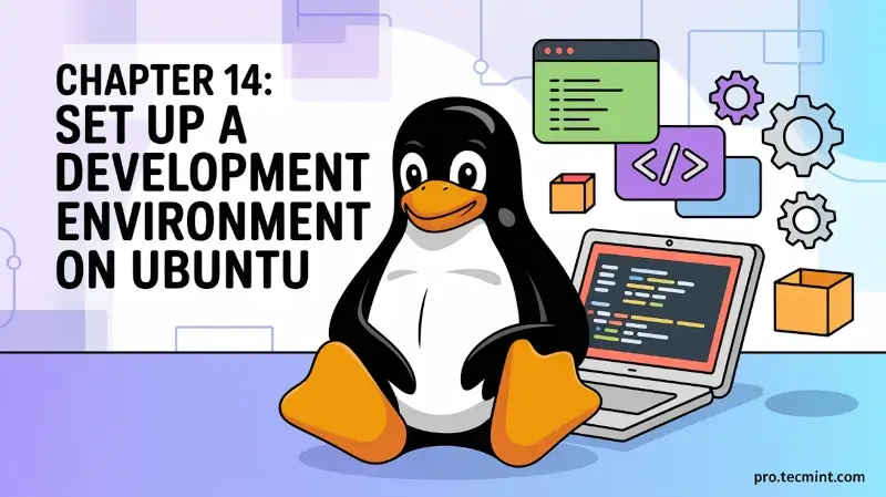 Chapter 14: Set Up a Development Environment on Ubuntu